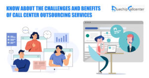 Know about the Challenges and benefits of call center outsourcing services